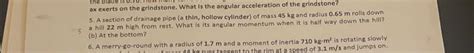 solved ax exerts on the grindstone what is the angular