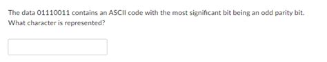 Solved The Data 01110011 Contains An Ascii Code With The