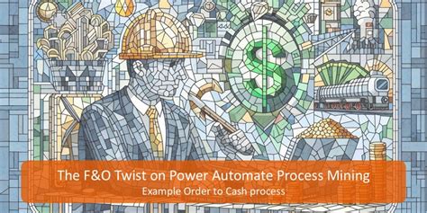 The Fando Twist On Process Mining Order To Cash Example Dynamicspedia