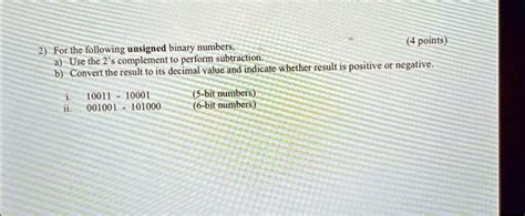 solved 4 points 2 for the following unsigned binary numbers a use the 2 s complement to