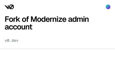 Fork Of Modernize Admin Account V0 By Vercel