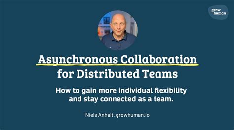 asynchronous collaboration for distributed teams