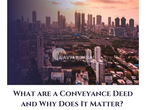 Conveyance Deed What Is It And Why Is It Important