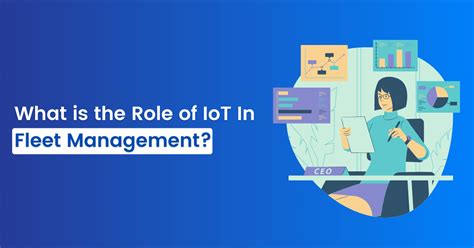 What Is The Role Of Iot In Fleet Management In 2025
