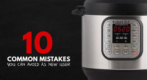 10 Common Mistakes You Can Avoid As New Instant Pot User Instant Pot Pressure Cooker Instant