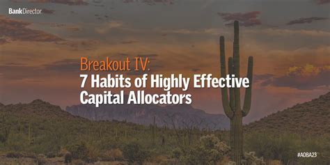 Breakout Iv 7 Habits Of Highly Effective Capital Allocators Bank
