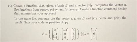 Solved Create A Function That Given A Basis B And A Chegg