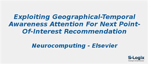 Geographical Temporal Awareness Attention S Logix