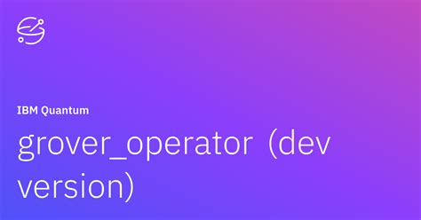 Groveroperator Dev Version Ibm Quantum Documentation
