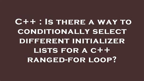 c is there a way to conditionally select different initializer