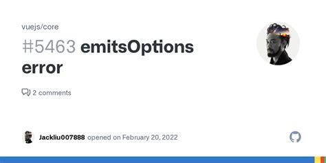 Emitsoptions Error · Issue 5463 · Vuejscore · Github