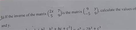 B If The Inverse Of The Matrix 2x5 79 Is The Matrix 9−5 Y9 Calcul