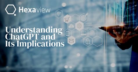 Understanding Chatgpt And Its Implications