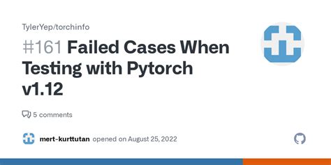 Failed Cases When Testing With Pytorch V112 · Issue 161 · Tyleryep