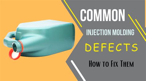 5 Common Injection Molding Defects And How To Fix Them Kemal