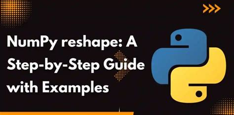 Using The Numpy Reshape And Numpy Flatten In Python