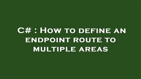 c how to define an endpoint route to multiple areas youtube