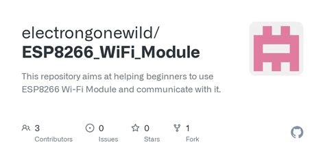 Github Electrongonewildesp8266wifimodule This Repository Aims At Helping Beginners To Use