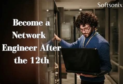 How To Become A Network Engineer After The 12th Grade