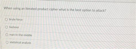 solved when using an iterated product cipher what is the