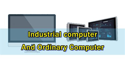 Difference Between Industrial Computer And Ordinary Computer