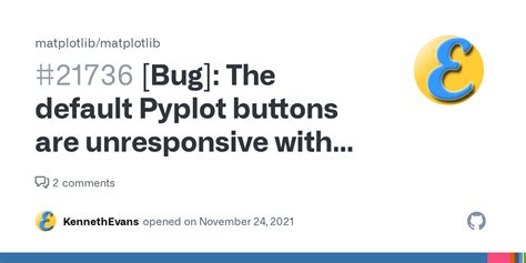 Bug The Default Pyplot Buttons Are Unresponsive With Python Issue