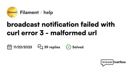 Broadcast Notification Failed With Curl Error 3 Malformed Url Filament