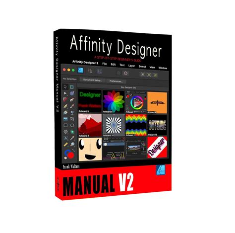 The Affinity Designer Manual Version 2 A Step By Step Beginners Guide Ebook Walters Frank
