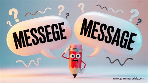 Messege Or Message Whats The Correct Spelling Grammar Orbit