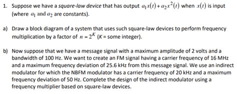 1 Suppose We Have A Square Law Device That Has
