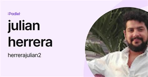 Julian Herrera Herrerajulian2 Profile Padlet