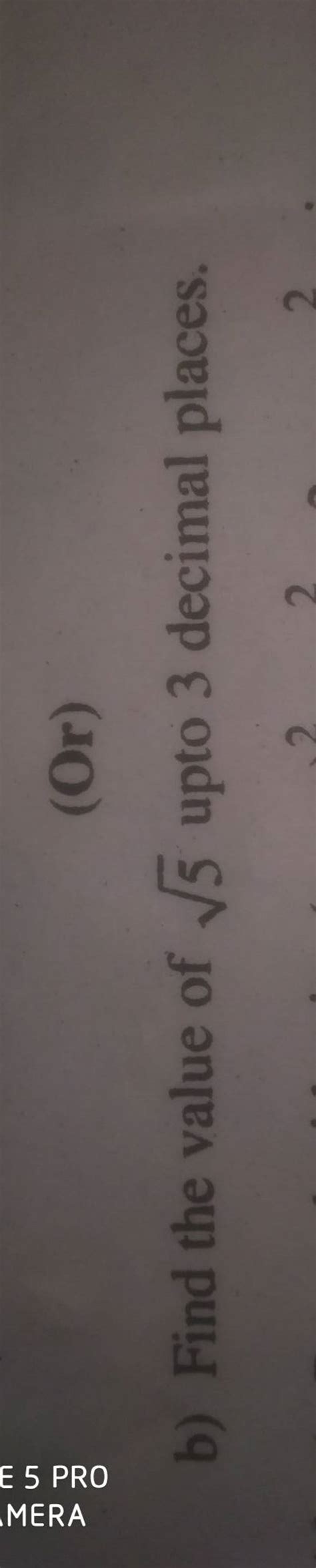 Or B Find The Value Of 5 Upto 3 Decimal Places Filo
