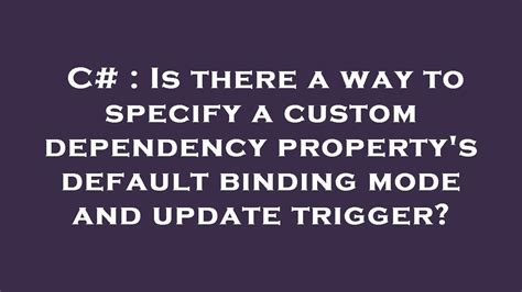C Is There A Way To Specify A Custom Dependency Propertys Default