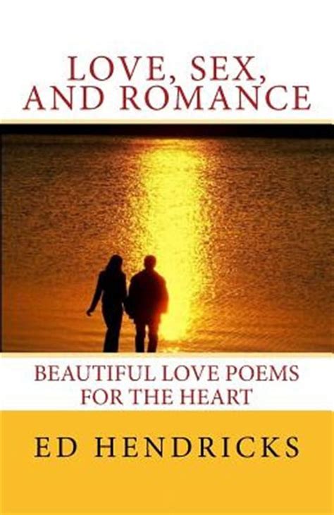 Love Sex And Romance Beautuful Love Poems For The Heart