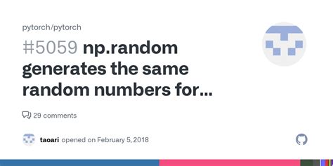 Np Random Generates The Same Random Numbers For Each Data Batch Issue Pytorch Pytorch