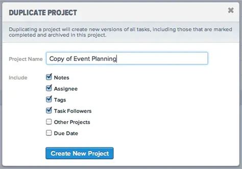 Create Project Templates With “duplicate Project” • Asana