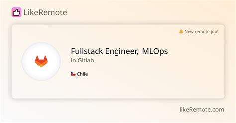 📩 Fullstack Engineer Mlops At 🏢 Gitlab 📍remote Job In 🇨🇱 Chile Rlikeremote