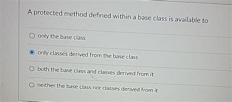 Solved A Protected Method Defined Within A Base Class Is