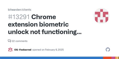 Chrome Extension Biometric Unlock Not Functioning Correctly With