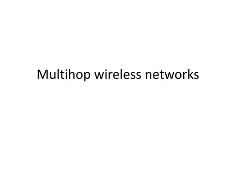 Ppt Multihop Wireless Networks Powerpoint Presentation Free Download Id873202