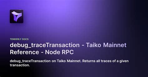 Debugtracetransaction Taiko Mainnet Reference Node Rpc Tenderly Documentation