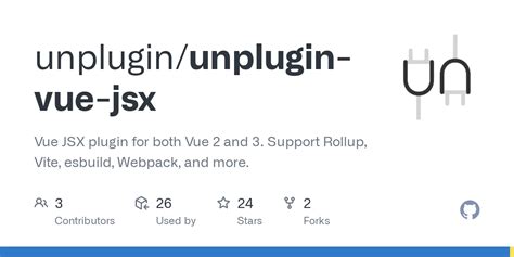Github Unpluginunplugin Vue Jsx Vue Jsx Plugin For Both Vue 2 And 3 Support Rollup Vite