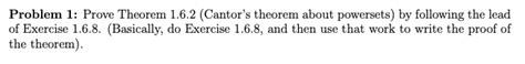 Solved Problem 1 Prove Theorem 162 Cantors Theorem