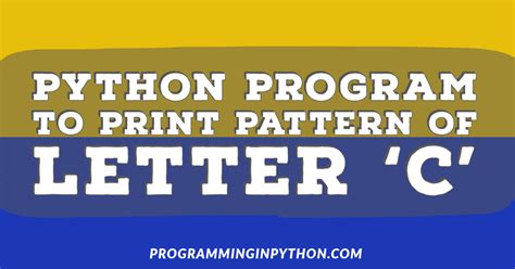 Python Program To Print Pattern Of Letter C Programming In Python