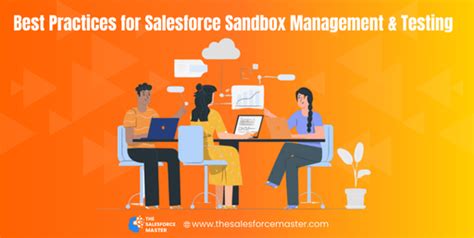 Best Practices For Salesforce Sandbox Management And Testing