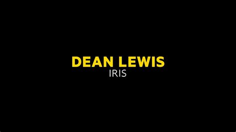Dean Lewis Iris Lyric Video Youtube