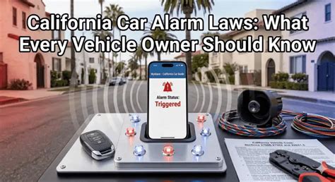 California Car Alarm Laws What Every Vehicle Owner Should Know Santa