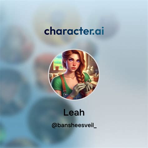 Chat With Leah Character Ai Ai Chat Reimagined Your Words Your World