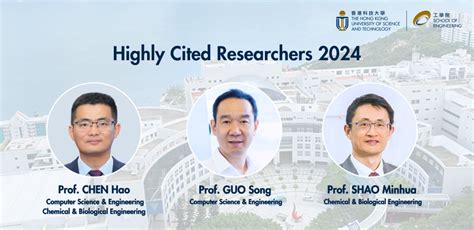Three Hkust Engineering Scholars Named Highly Cited Researchers 2024 By Clarivate Hkust School