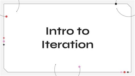 Intro To Iteration Presentation